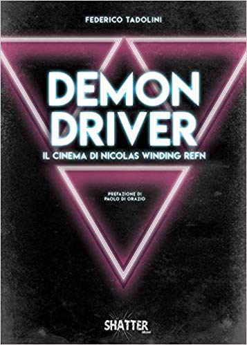 Demon driver – Il cinema di Nicolas Winding Refn – Bloodbuster