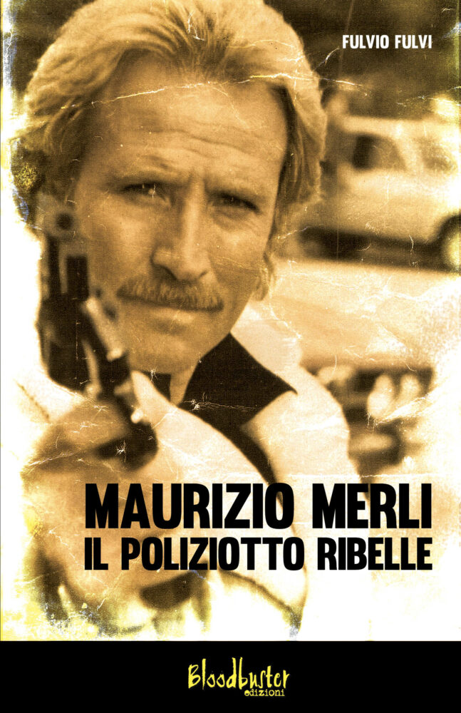 Maurizio Merli – Il poliziotto ribelle – Bloodbuster