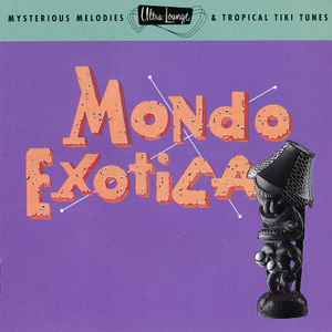 Ultra Lounge Series: Mondo Exotica (CD) – Bloodbuster