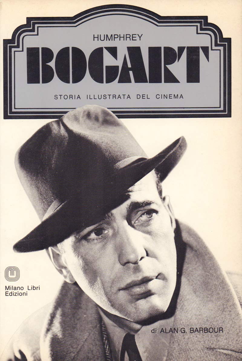 Storia illustrata del cinema – Humprey Bogart – Bloodbuster